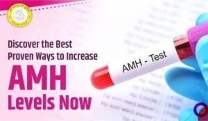 Discover the Best Proven Ways to Increase AMH Levels Now
